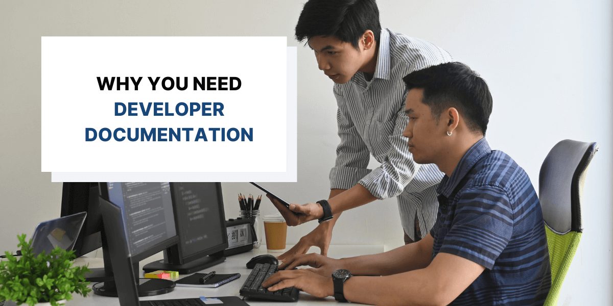 5 Reasons Why You Need Good Developer Documentation | Archbee Blog