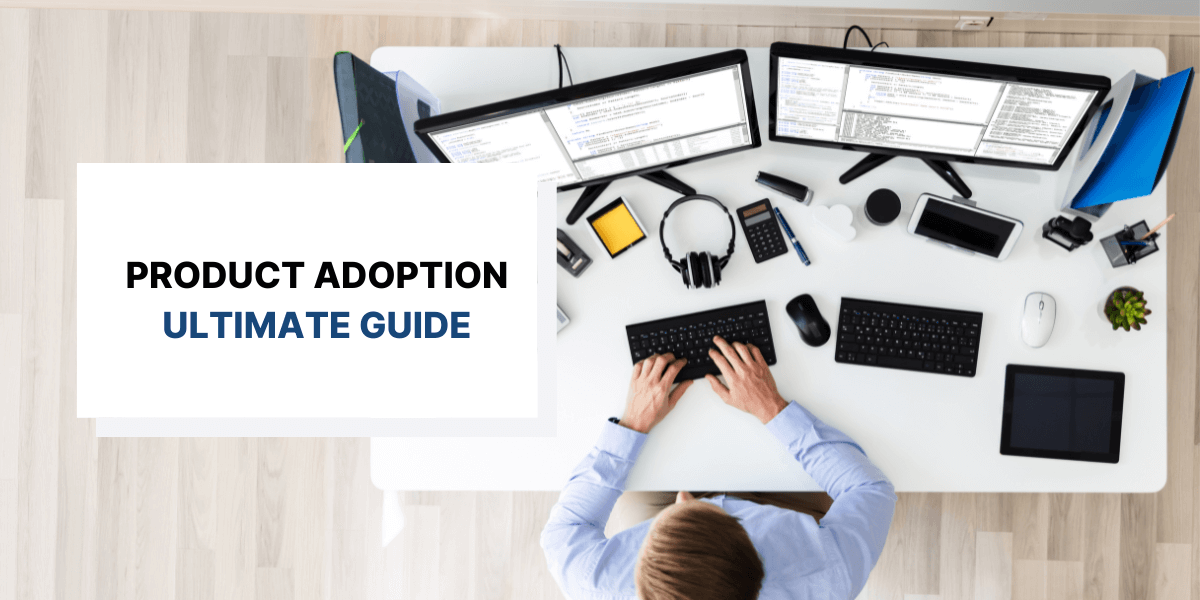 The Ultimate Guide to Product Adoption for SaaS Companies | Archbee Blog