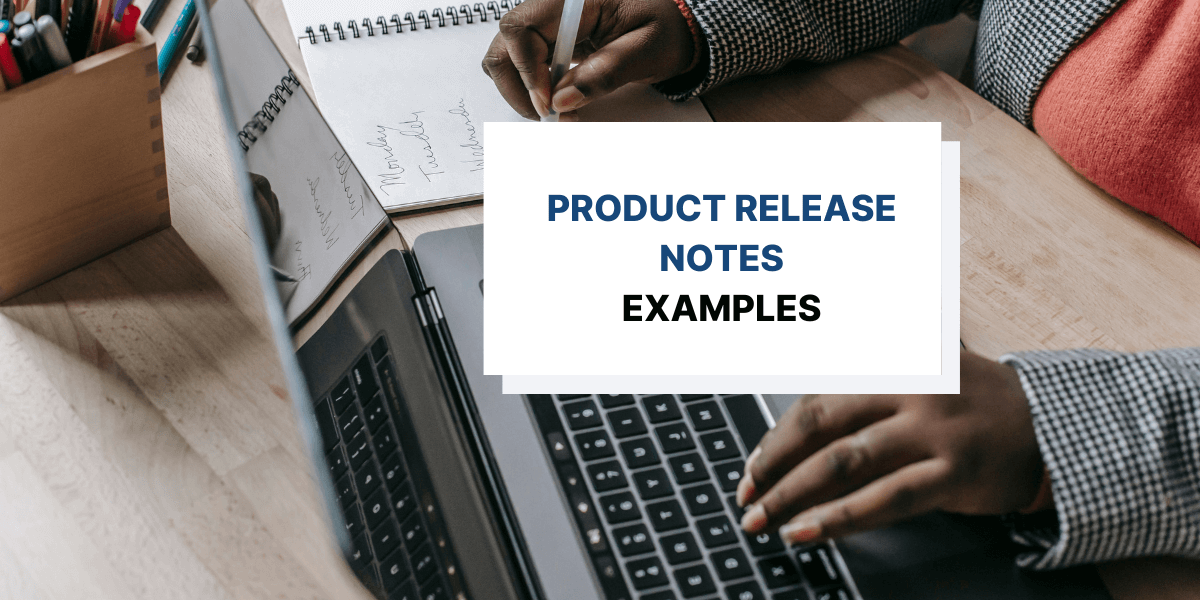 6 Inspiring Product Release Notes Examples | Archbee Blog