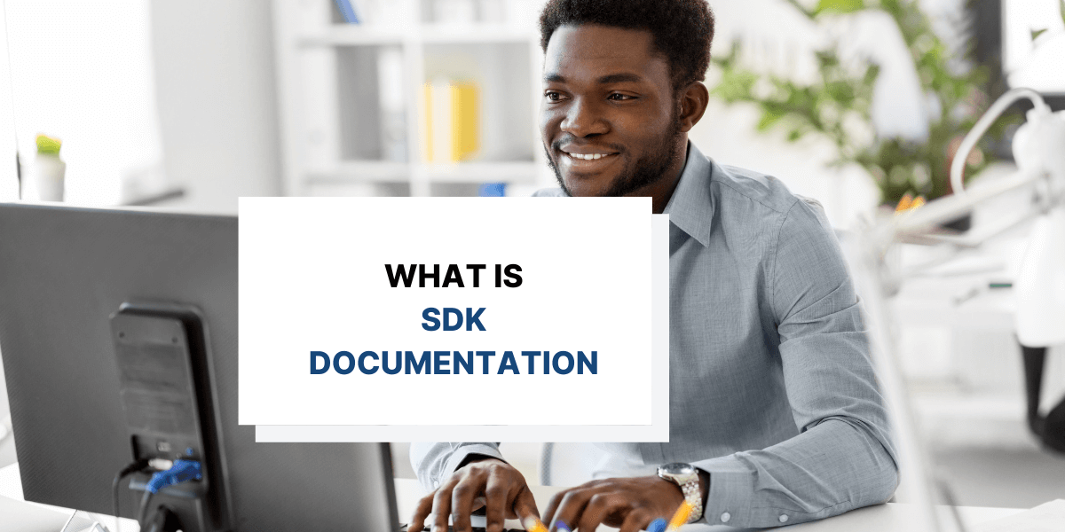 What Is SDK Documentation and How Does It Differ From API? | Archbee Blog