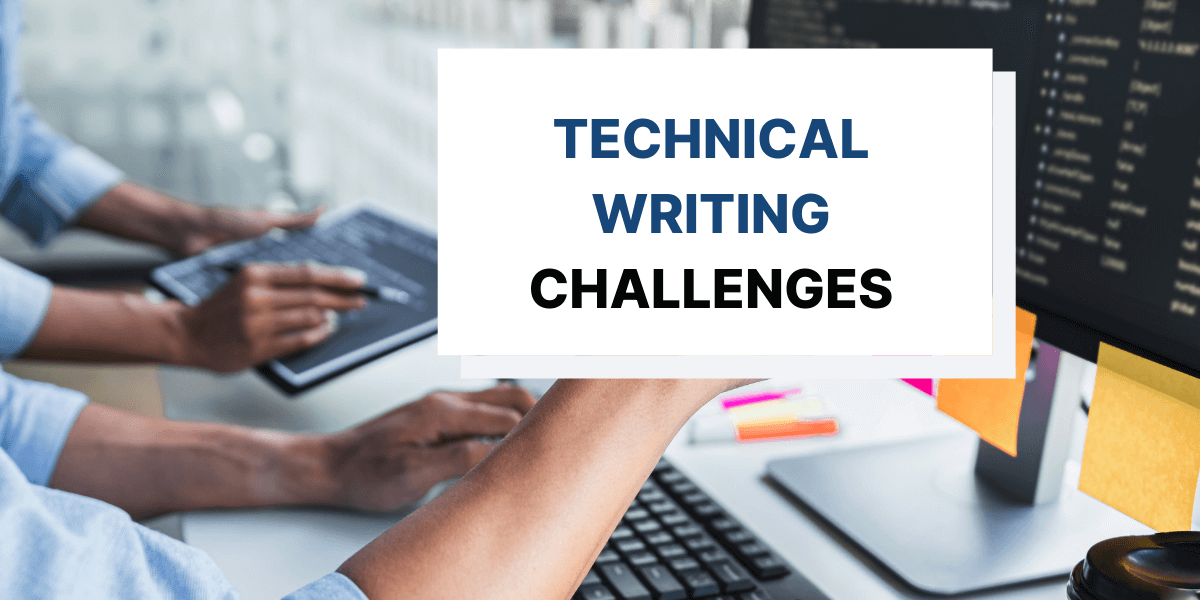 5 Technical Writing Challenges You Need to Overcome | Archbee Blog