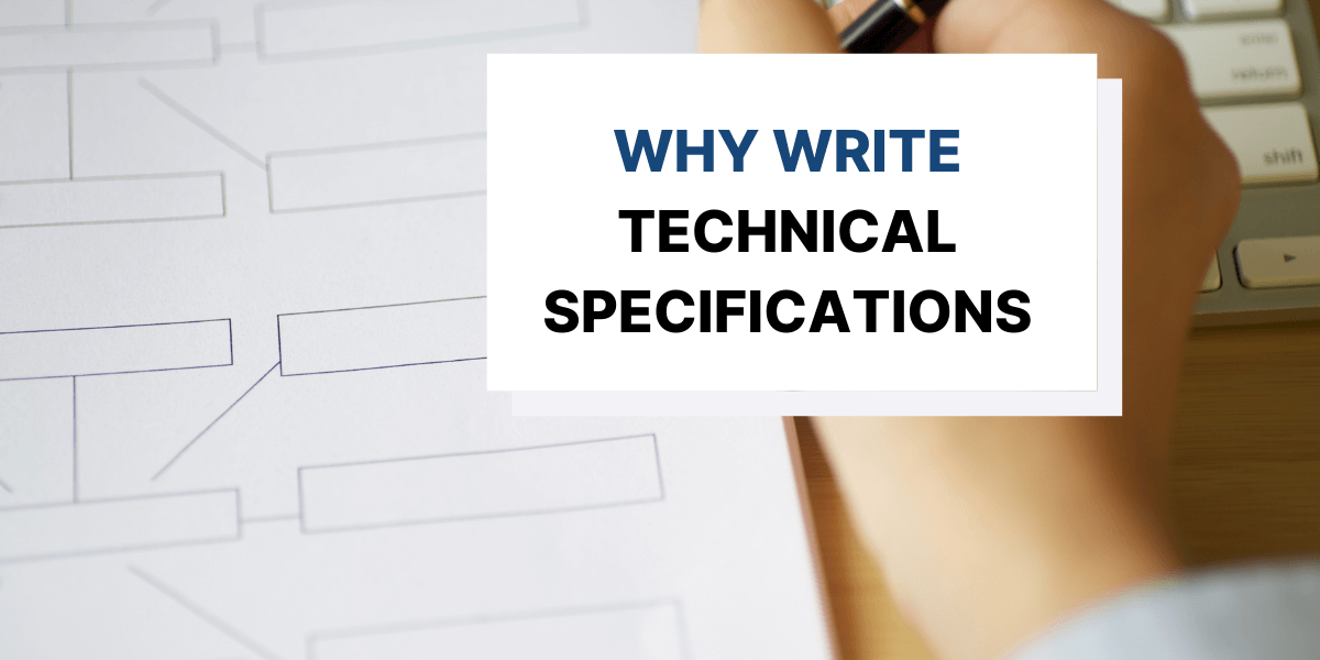 Why You Should Write Technical Specifications for Your Product ...